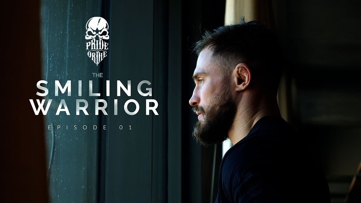 THE SMILING WARRIOR - Episode #1 – PRiDEorDiE